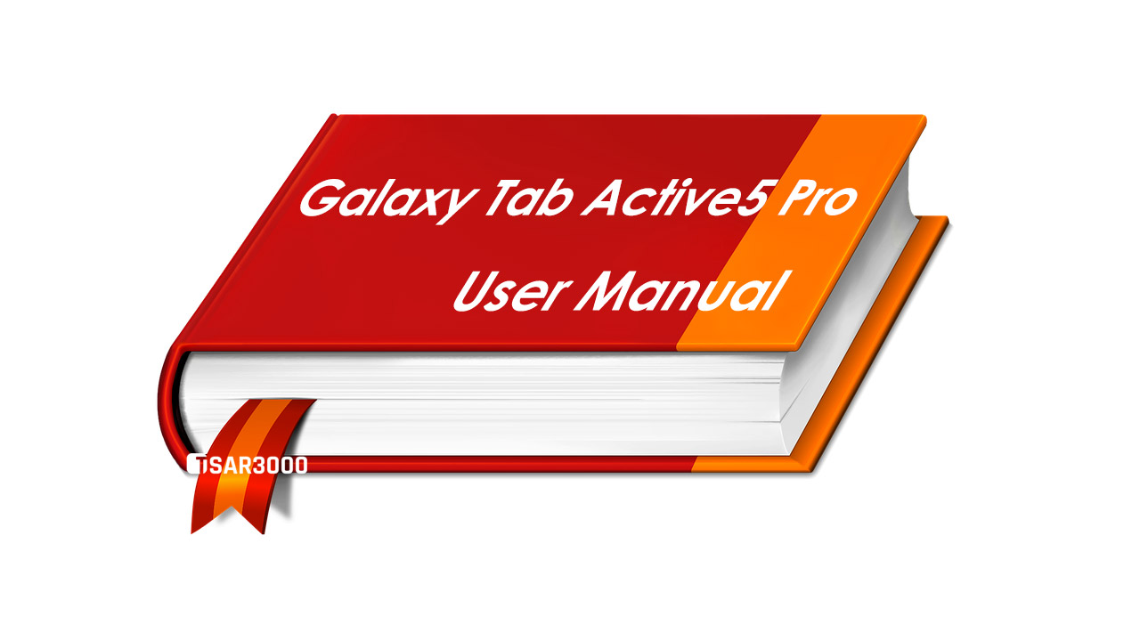 Samsung Galaxy Tab Active5 Pro User Manual / User Guide (PDF) - Tsar3000